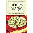 Money Magic: Unleashing Your True Potential for Prosperity and ...