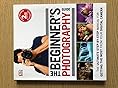 The Beginner's Photography Guide: The Ultimate Step-by-Step Manual for ...