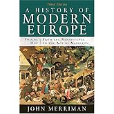 A History of Modern Europe: From the Renaissance to the Present ...