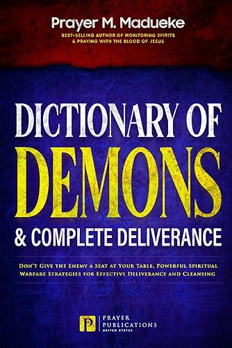 Dictionary of Demons & Complete Deliverance: Don’t Give the Enemy a ...
