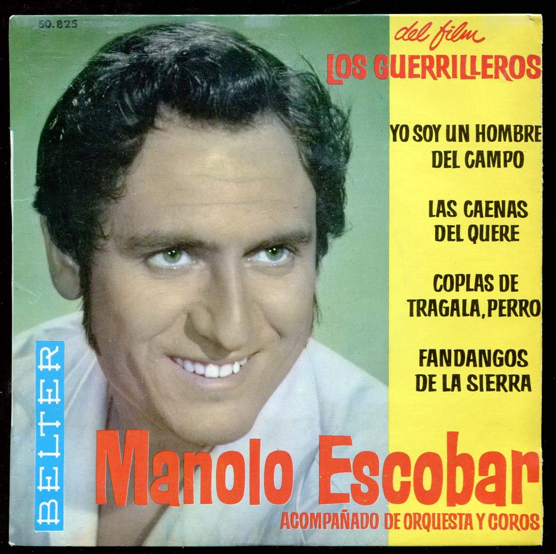 Belter 50.825 - Manolo Escobar - Del film "Los Guerrilleros" : Yo soy ...