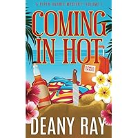 Coming in Hot (A Piper Harris Mystery, Volume 1): Ray, Deany ...
