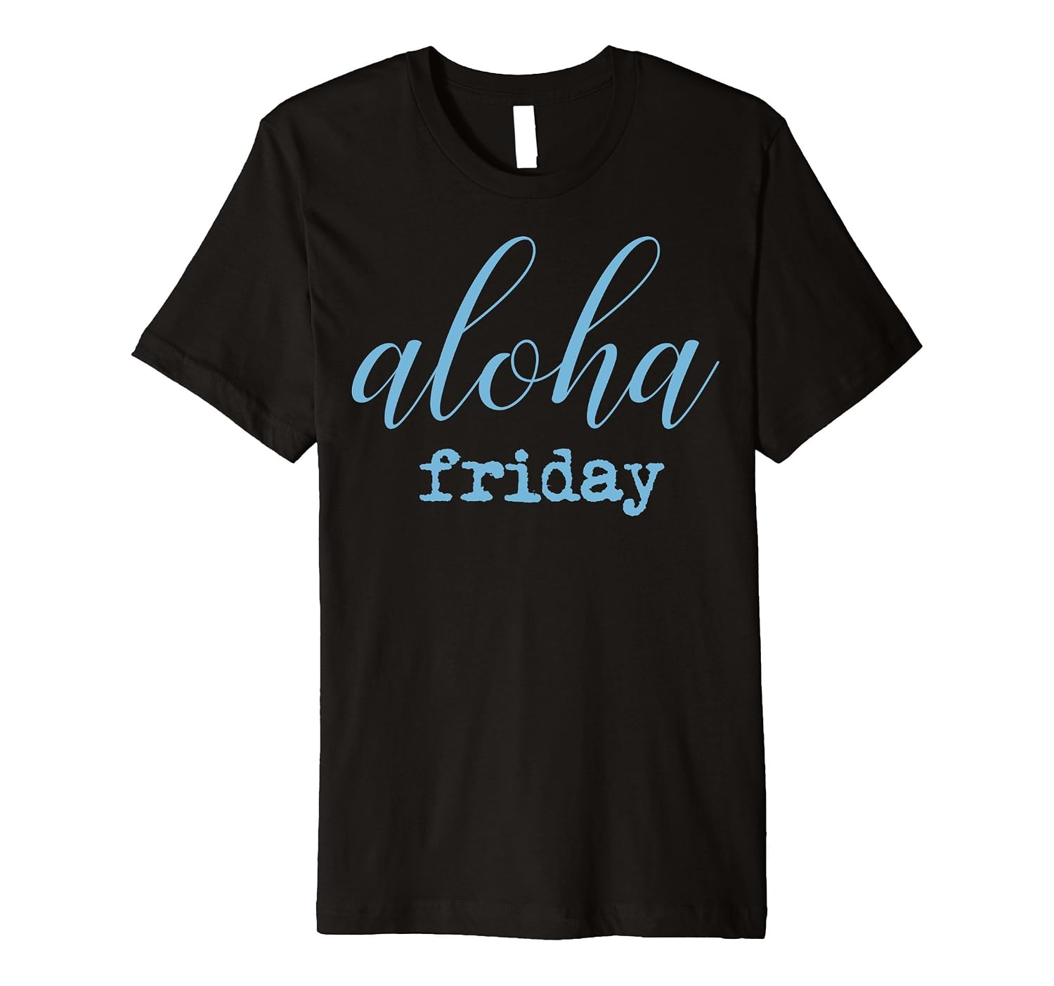 Aloha Friday Tee Shirt-Art – Artvinatee