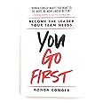 You Go First: Become the Leader Your Team Needs: Ronda Conger ...