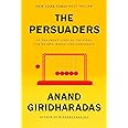 The Persuaders: At the Front Lines of the Fight for Hearts, Minds, and ...