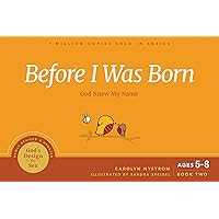 Before I Was Born (God's Design for Sex): Nystrom, Carolyn ...