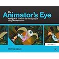 Amazon.com: The Animator's Eye: Adding Life to Animation with Timing, Layout, Design, Color and ...