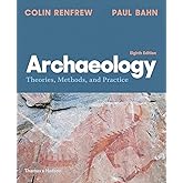Amazon.com: Archaeology: Theories, Methods, and Practice: 9780500849989 ...