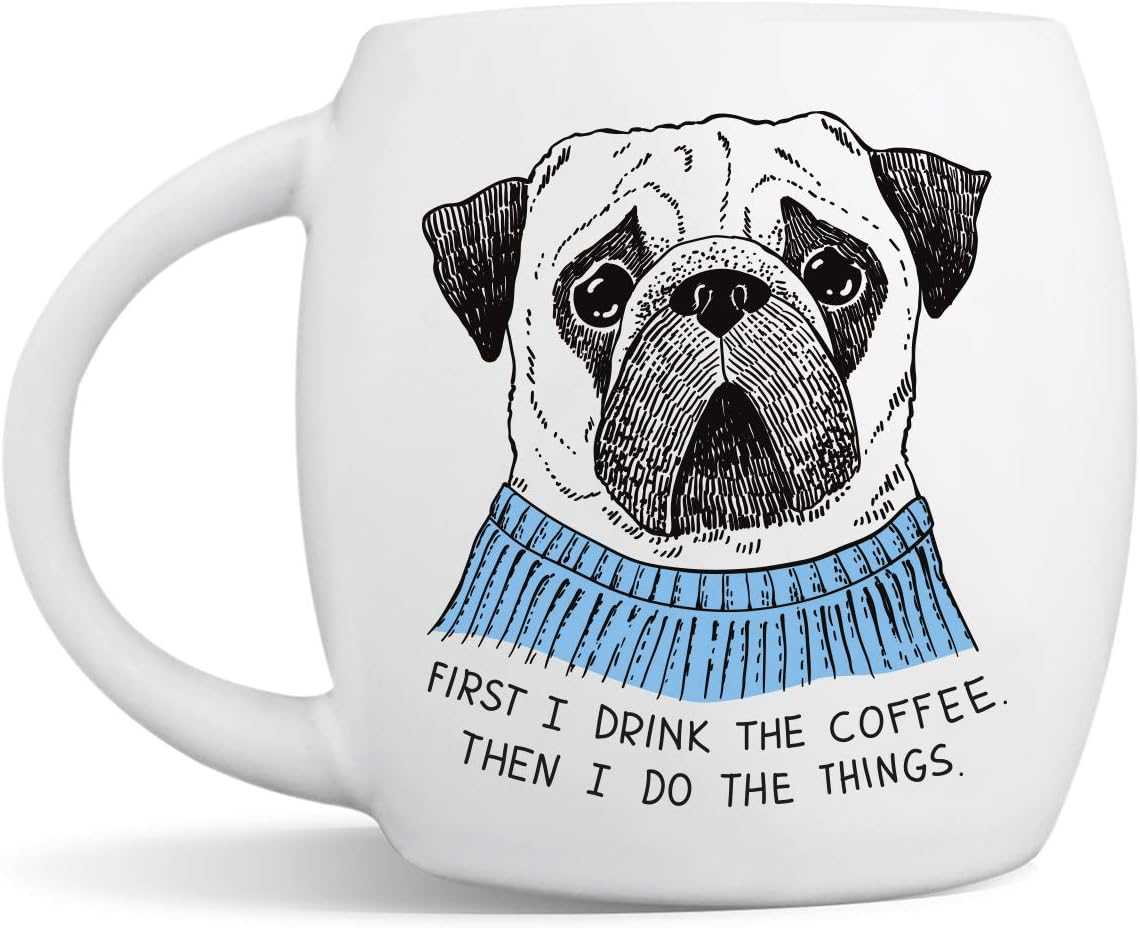 Amazon.com: Cute Pug Coffee Mug Gift for Dog Lovers - First I Drink the ...