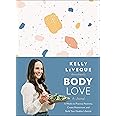 Body Love: A Journal: 12 Weeks to Practice Positivity, Create Momentum ...