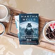 All Systems Red: The Murderbot Diaries (The Murderbot Diaries, 1 ...