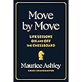 Move by Move: Life Lessons on and off the Chessboard: Ashley, Maurice ...
