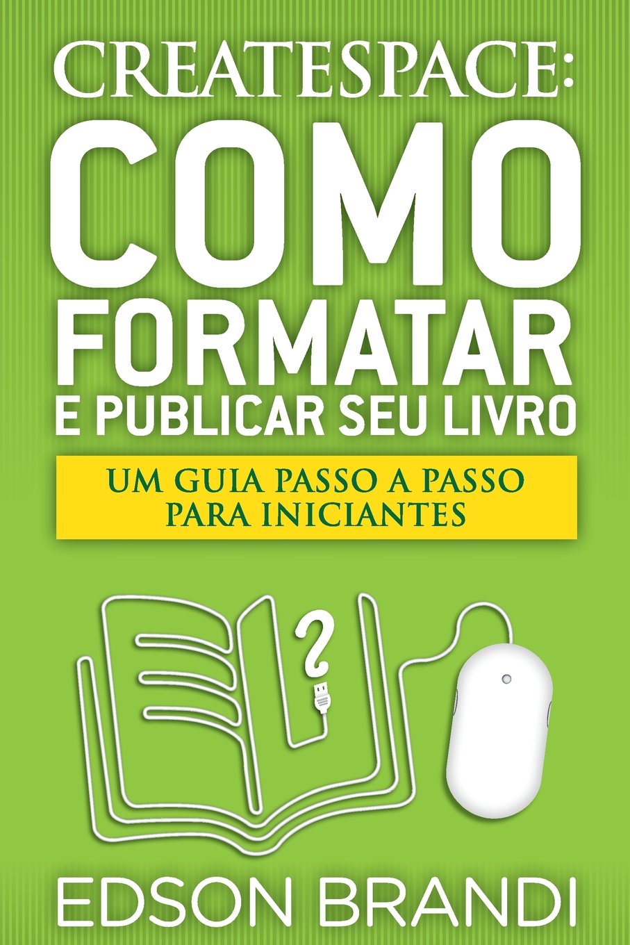 Createspace: Como Formatar E Publicar Seu Livro - Um Guia Passo a Passo ...