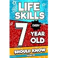 Life Skills Every 7 Year Old Should Know: An Essential Book For Young ...