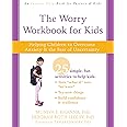The Worry Workbook for Kids: Helping Children to Overcome Anxiety and ...