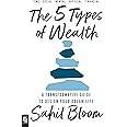 The 5 Types of Wealth: Sahil Bloom: 9780593983522: Amazon.com: Books