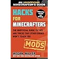 Amazon.com: Hacks for Minecrafters: Mods: The Unofficial Guide to Tips ...