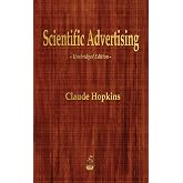 Scientific Advertising: Hopkins, Claude C: 9781453821084: Amazon.com: Books