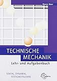 Technische Mechanik Lehr- und Aufgabenbuch: Statik, Dynamik - Horst Herr, Bernd Mattheus, Falko ...
