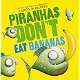 Amazon.com: Piranhas Don't Eat Bananas: 9781338297133: Blabey, Aaron ...