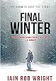 The Final Winter: Amazon.co.uk: Iain Rob Wright: 9781463533564: Books