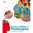 Children's Book of Philosophy: An Introduction to the World's Great ...