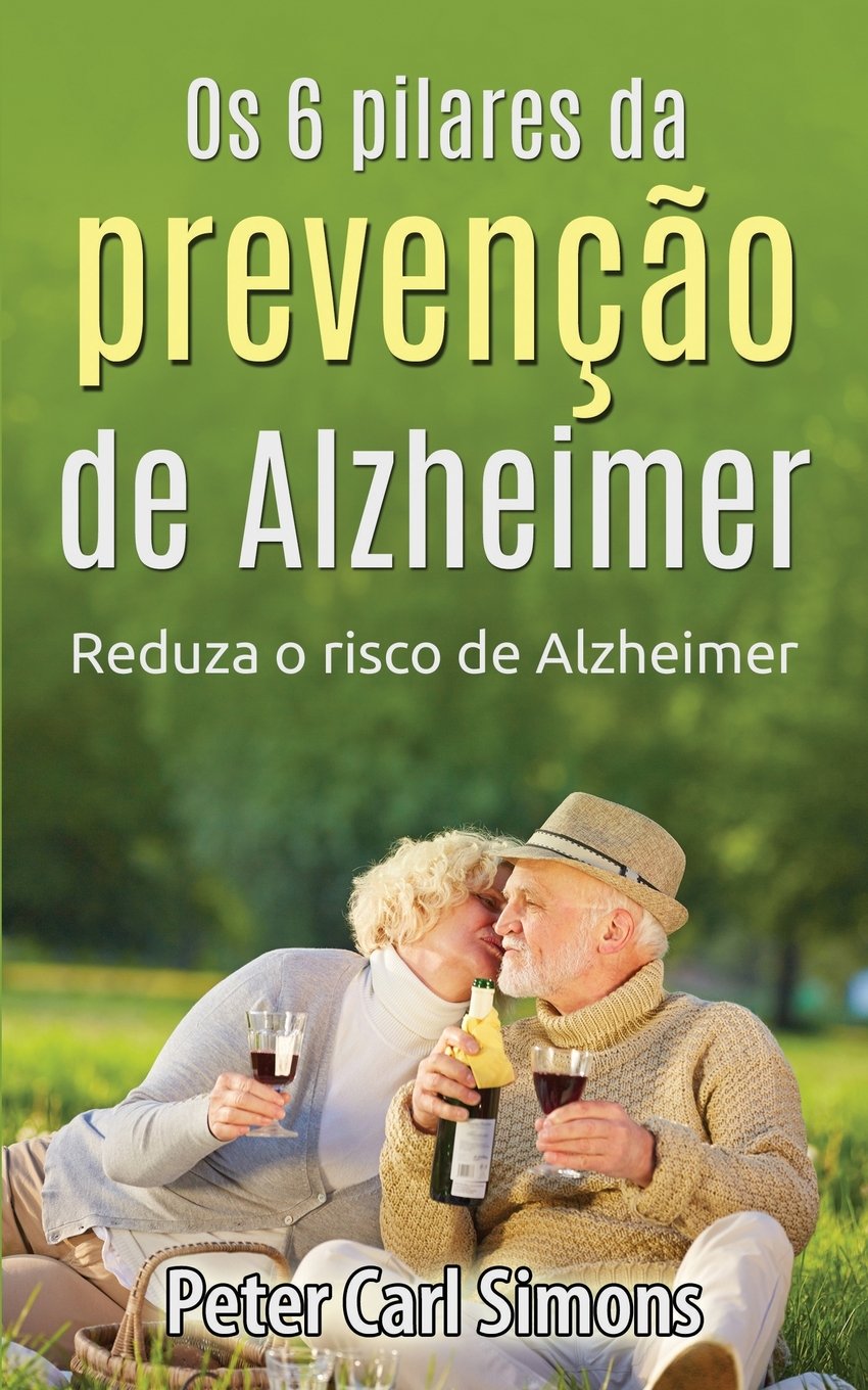 OS 6 Pilares Da Prevencao de Alzheimer: Reduza O Risco de Alzheimer PDF ...