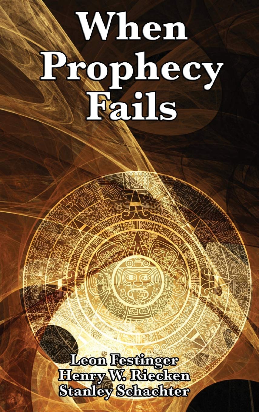 When Prophecy Fails: Festinger, Leon: 9781515430797: Amazon.com: Books
