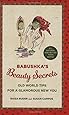 Babushka's Beauty Secrets: Old World Tips for a Glamorous New You ...