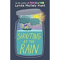 Shouting at the Rain: Mullaly Hunt, Lynda: 9780399175152: Amazon.com: Books