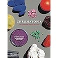 Chromatopia: An Illustrated History of Color: Coles, David ...