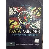Data Mining: Concepts and Techniques (The Morgan Kaufmann Series in Data Management Systems ...
