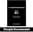 The Assertiveness Workbook: How to Express Your Ideas and Stand Up for Yourself at Work and in ...