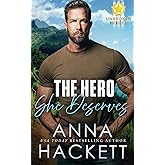 The Hero She Loves (Unbroken Heroes): Hackett, Anna: 9781923134515: Amazon.com: Books