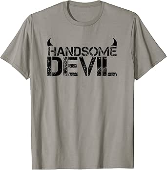 Amazon.com: Handsome Devil T-Shirt for good looking devils: Clothing