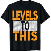 Amazon.com: Levels To This Orange Color Graphic T-Shirt : Clothing ...