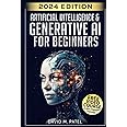 Artificial Intelligence & Generative AI for Beginners: The Complete Guide (Generative AI & Chat ...