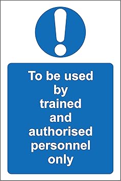 To be used by trained and authorised personnel only safety sign - Self ...