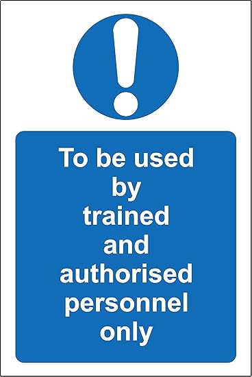 To be used by trained and authorised personnel only safety sign - Self ...