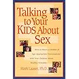 Talking to Your Kids About Sex: How to Have a Lifetime of Age ...