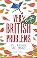 Very British Problems: Making Life Awkward for Ourselves, One Rainy Day ...