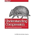 Understanding Compression: Data Compression for Modern Developers: McAnlis, Colt, Haecky, Aleks ...