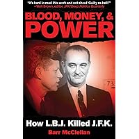 Blood, Money, & Power: How LBJ Killed JFK: McClellan, Barr: 8601407134354: Amazon.com: Books