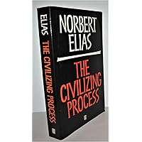 Amazon.com: The Civilizing Process: Sociogenetic and Psychogenetic ...