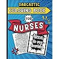 Amazon.com: Sarcastic Coloring Book for Nurses: 90 Snarky Sweary Adult ...