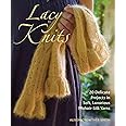 Lacy Knits: 20 Delicate Projects in Soft, Luxurious Mohair-Silk Yarns ...