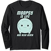 Amazon.com: Moopsy Is Life And Also Death (Light Text) T-Shirt ...