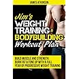 Jim's Weight Training & Bodybuilding Workout Plan: Build muscle and ...