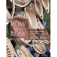 Row upon Row: Sea Grass Baskets of the South Carolina Lowcountry ...