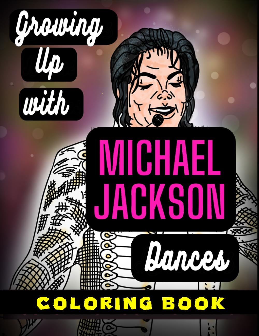 Growing up with Michael Jackson Dances: Michael Jackson Coloring Book ...